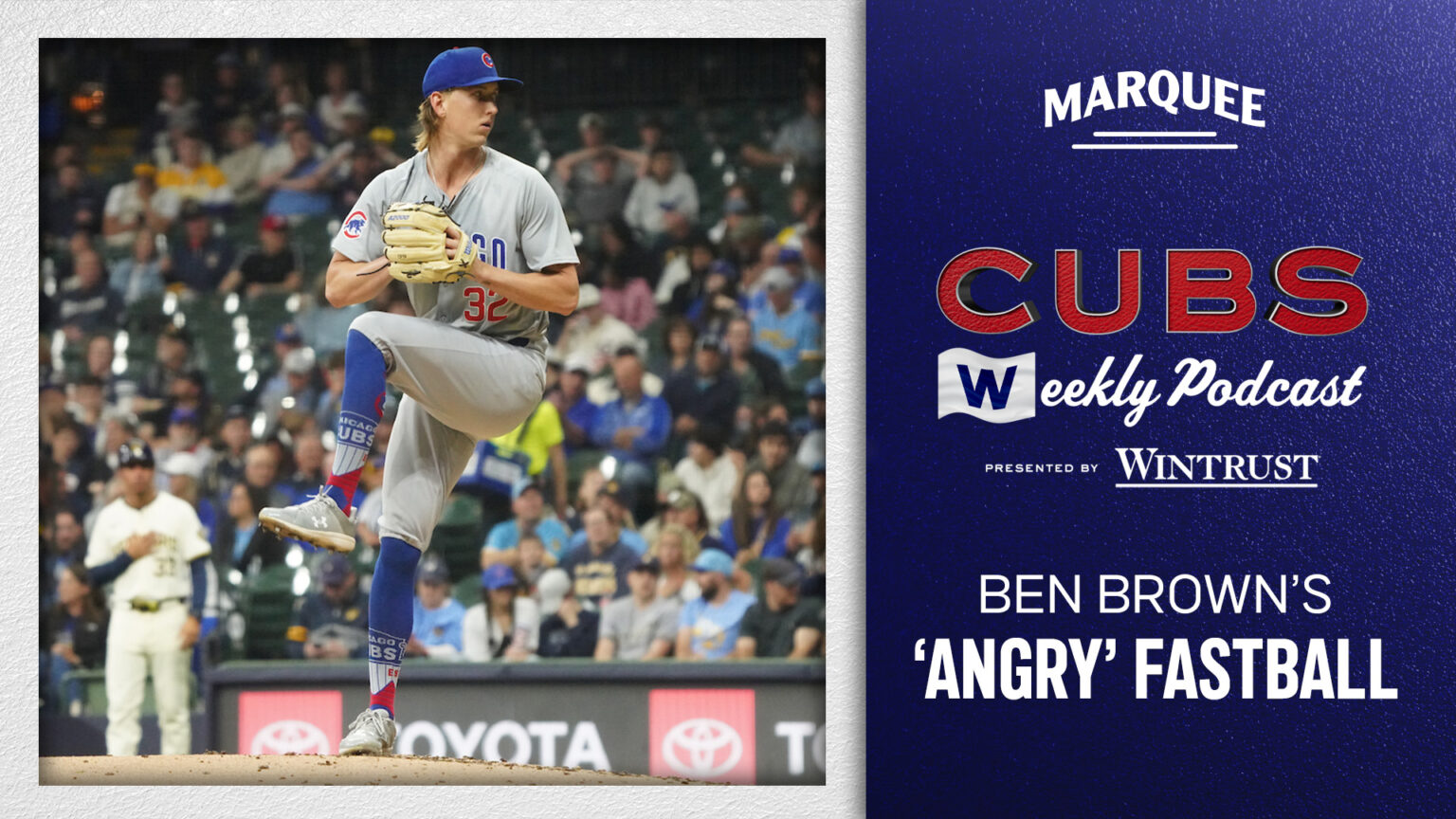 Cubs Weekly Podcast: Ben Brown and his 'angry' fastball | Chicago Cubs News